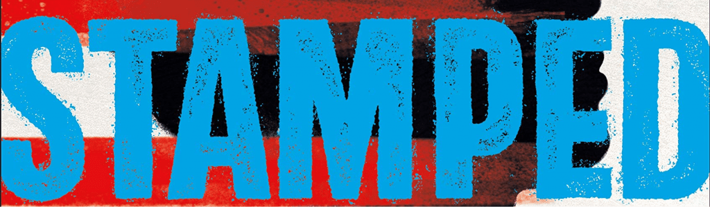 Stamped: Racism, Antiracism, and You by Ibram X. Kendi & Ryan Reynolds ...